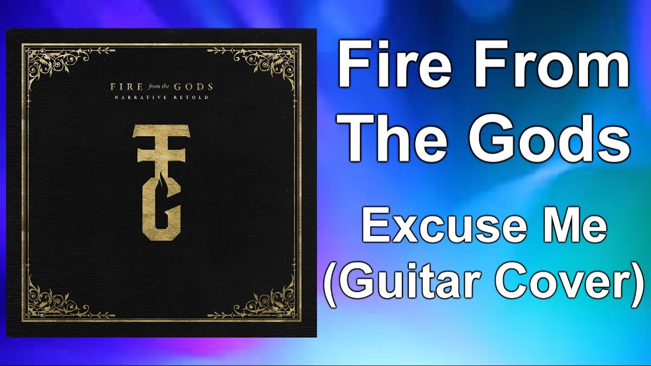 Fire From The Gods - "Excuse Me" Rhythm Guitar Cover - YouTube