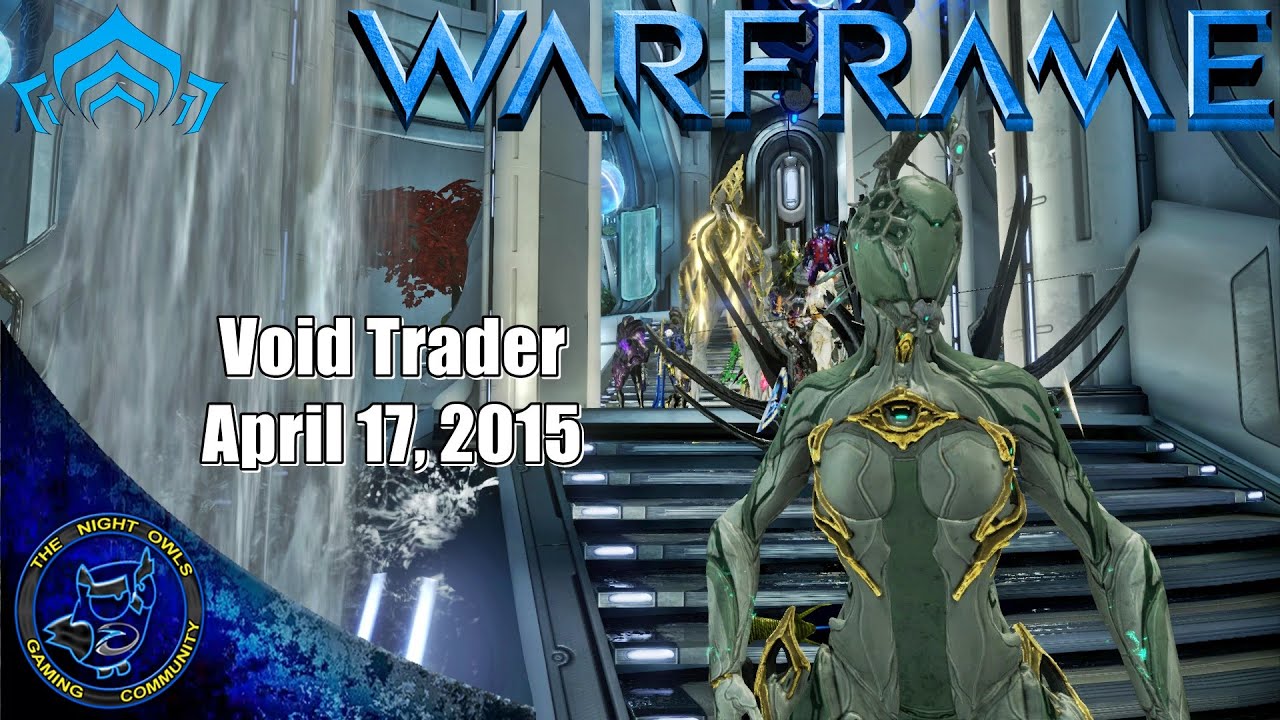 Warframe: Void Trader Baro Ki'Teer Goods for April 17,2015 - YouTube
