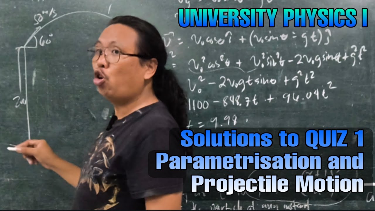 Lec 06 (University Physics I): QUIZ 1 Solutions - Parametrisation and ...