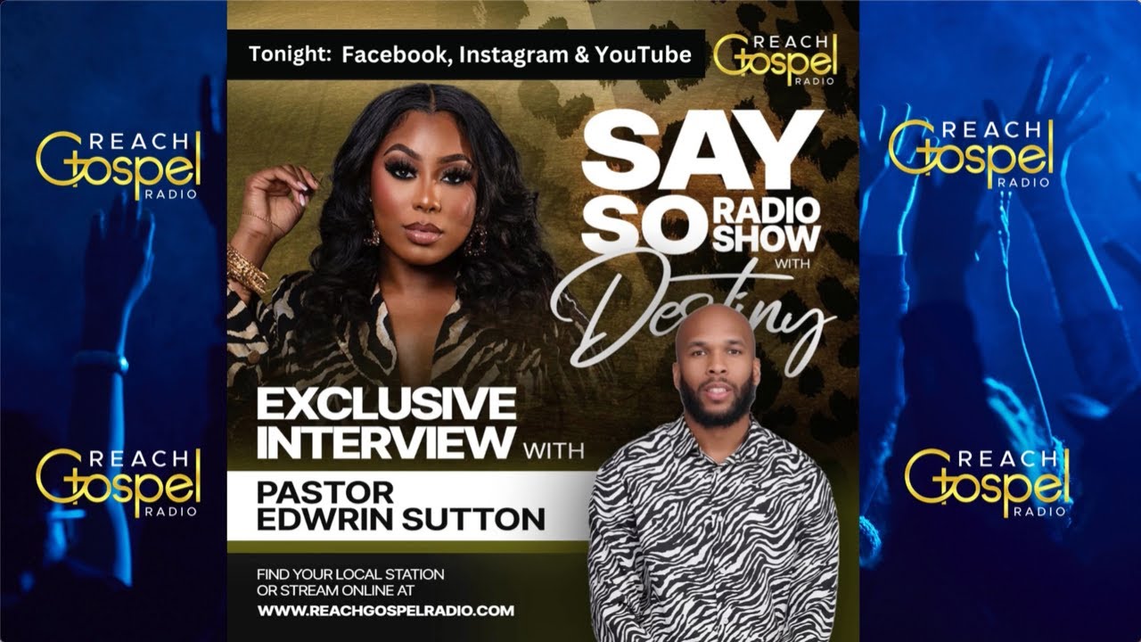 TONIGHT on Say So Radio Show with Destiny Pastor Edwrin Sutton - YouTube