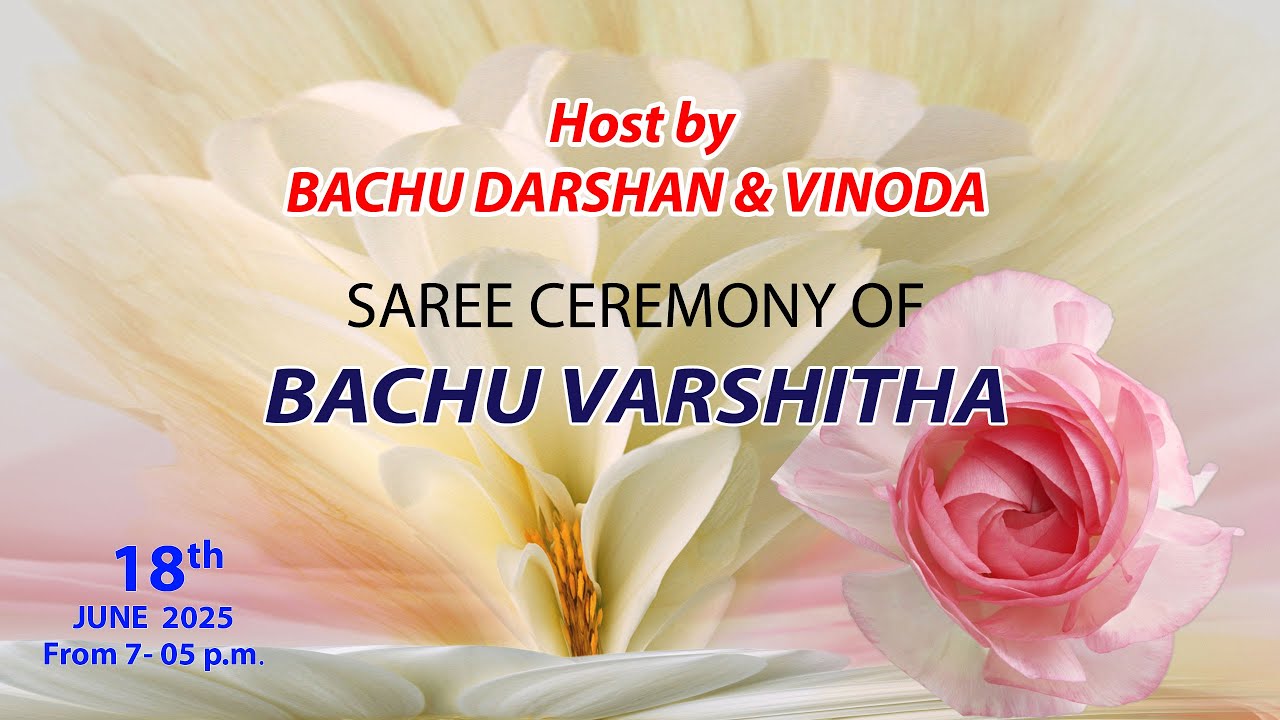 SAREE CEREMONY OF || BACHU VARSHITHA || ON 18-06-2025 || AT 7-05 P.M ...