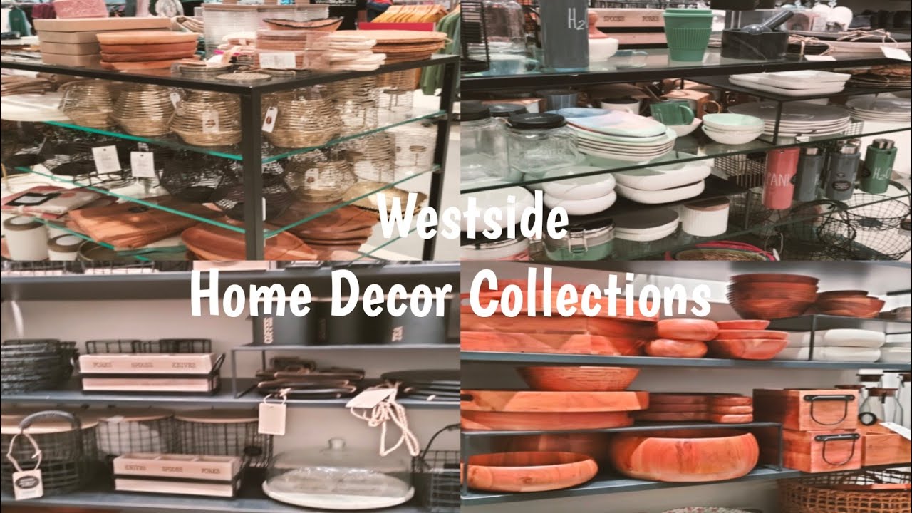 Don't miss to tour-Westside Home Decor, Gifting and Accessories ...