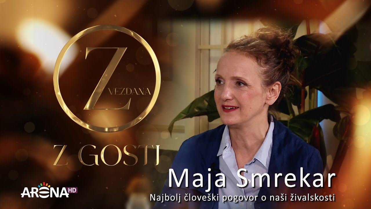 Zvezdana z gosti | Maja Smrekar - Najbolj človeški pogovor o naši ...