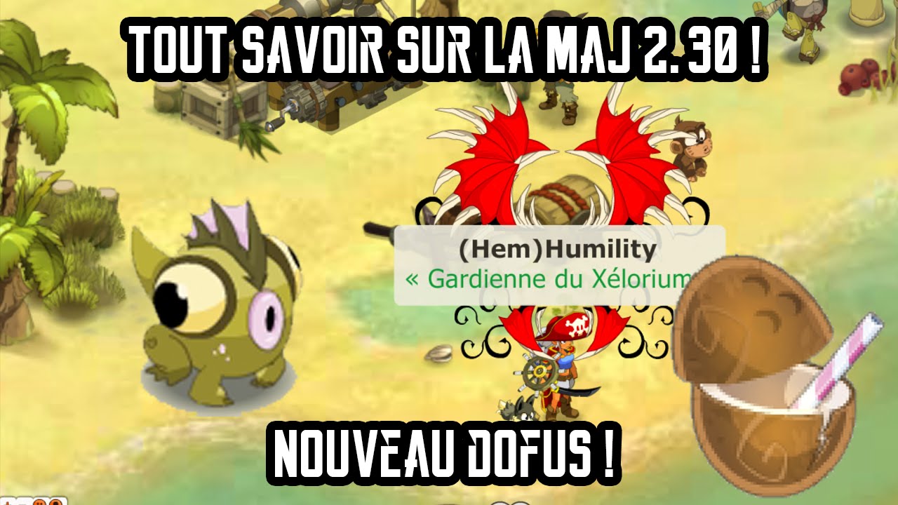 [Dofus] Humility - Tout Savoir Sur La MàJ 2.30 - Bêta + Nouveau Dofus ...