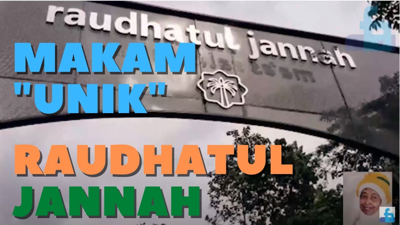 Raudhatul Jannah Nama & Makam yang "Unik", Pemakaman Khusus Muslim | BS ...