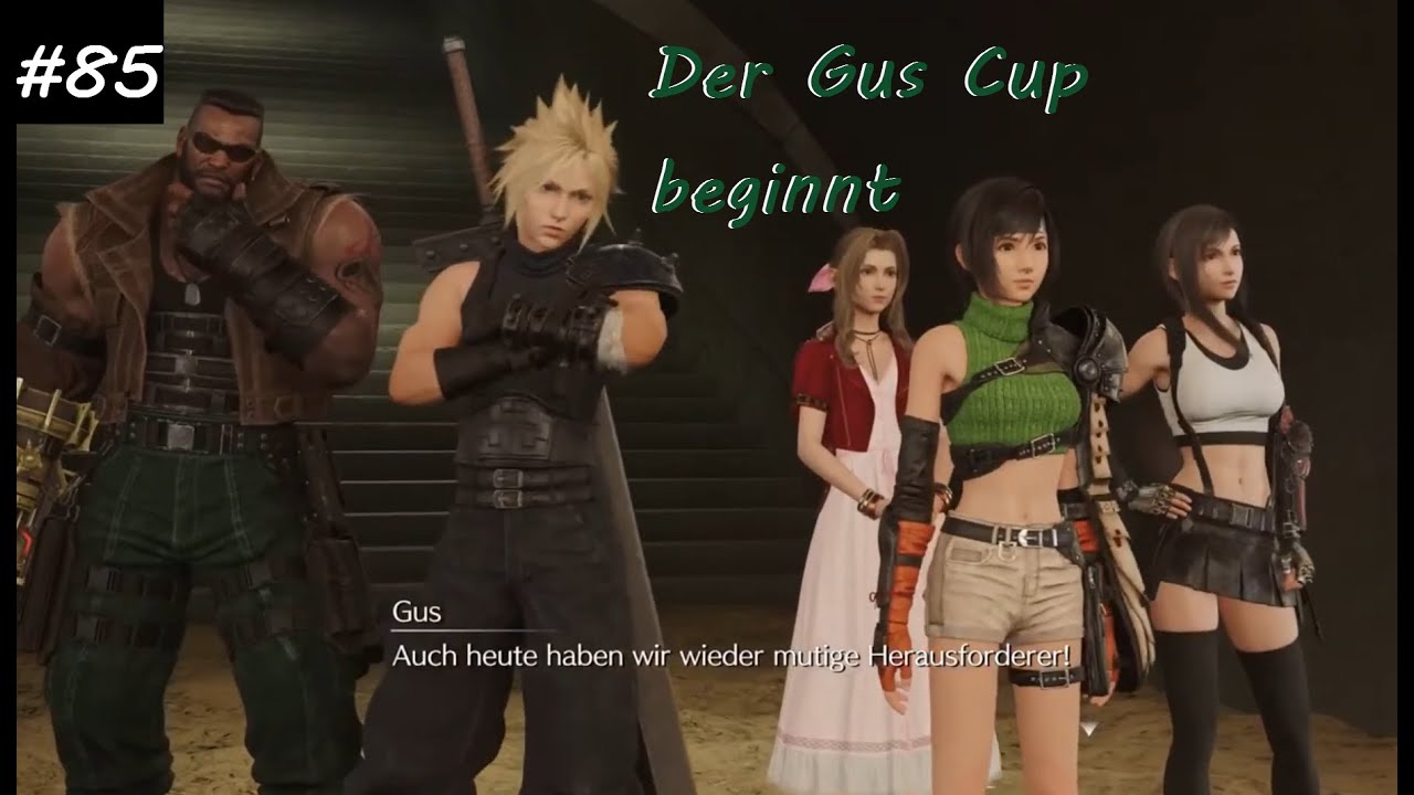 Final Fantasy VII Rebirth F85-Der Gus Cup beginnt🗡️ - YouTube