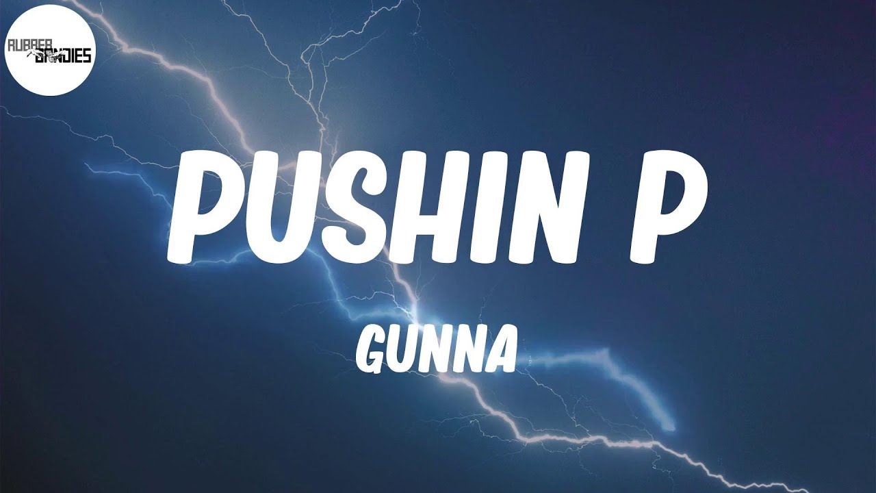 Gunna, "pushin P" (Lyric Video) - YouTube