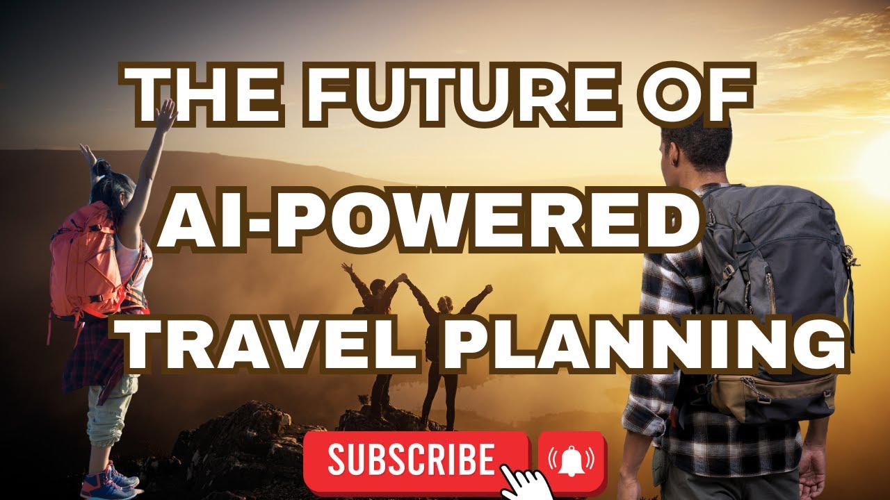 🌍 The Future of AI-Powered Travel Planning (2025–2030) # ...