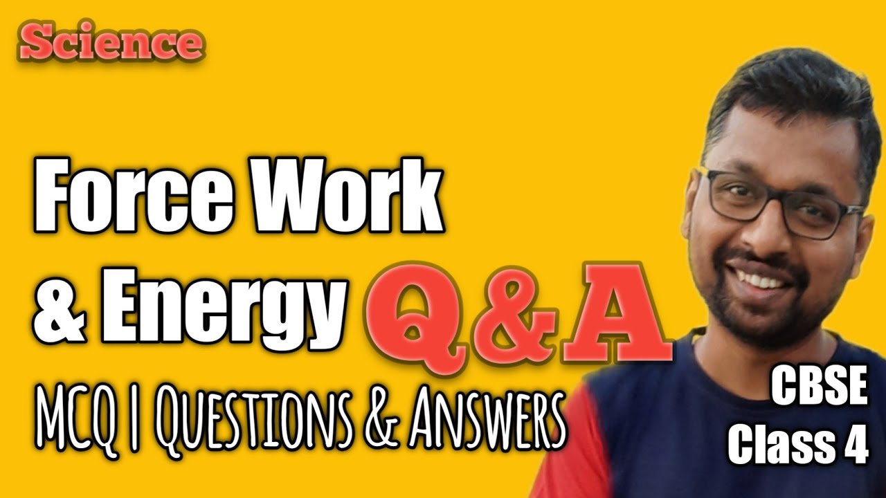 Class 4 Force Work And Energy MCQ Questions And Answers YouTube Class 4 Force Work And Energy MCQ Questions And Answers YouTube