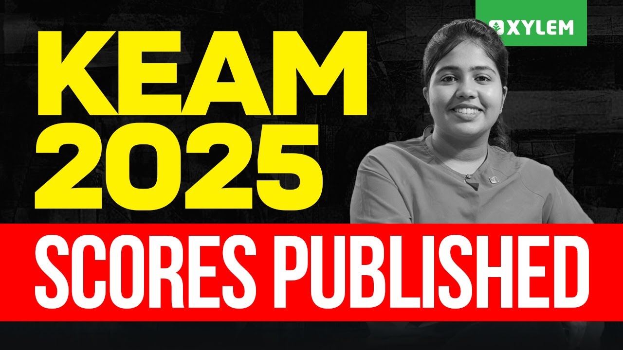 KEAM 2025 SCORES PUBLISHED | Xylem KEAM - YouTube