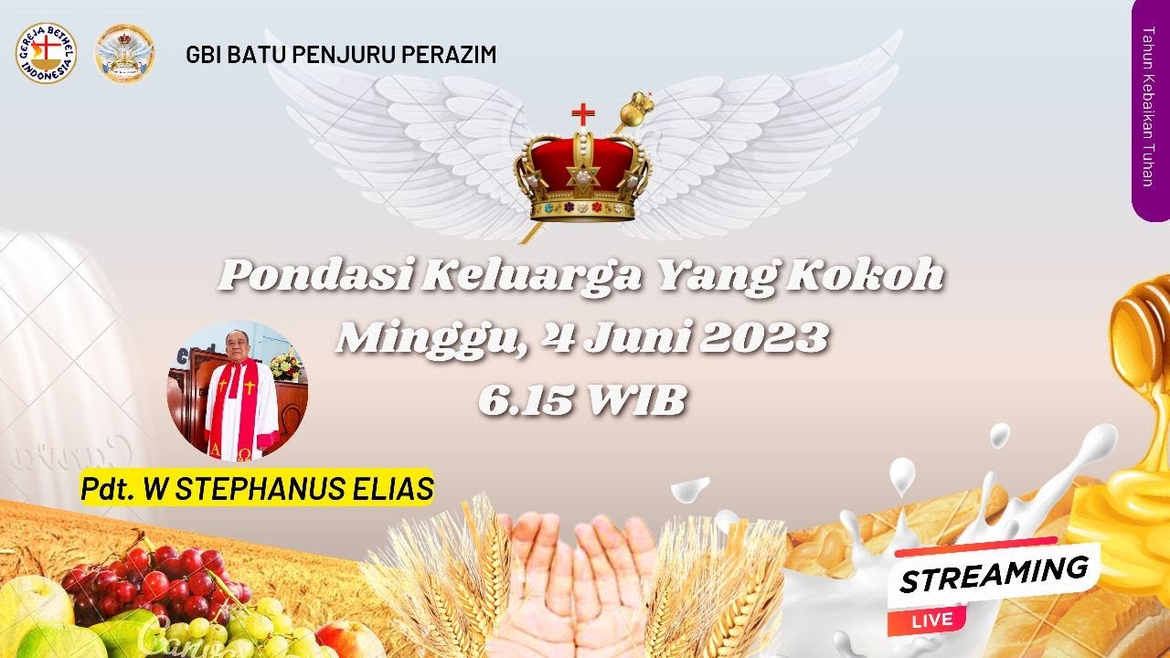 IBADAH RAYA, 4 JUNI 2O23 "PONDASI KELUARGA YANG KOKOH" - PDT. W ...