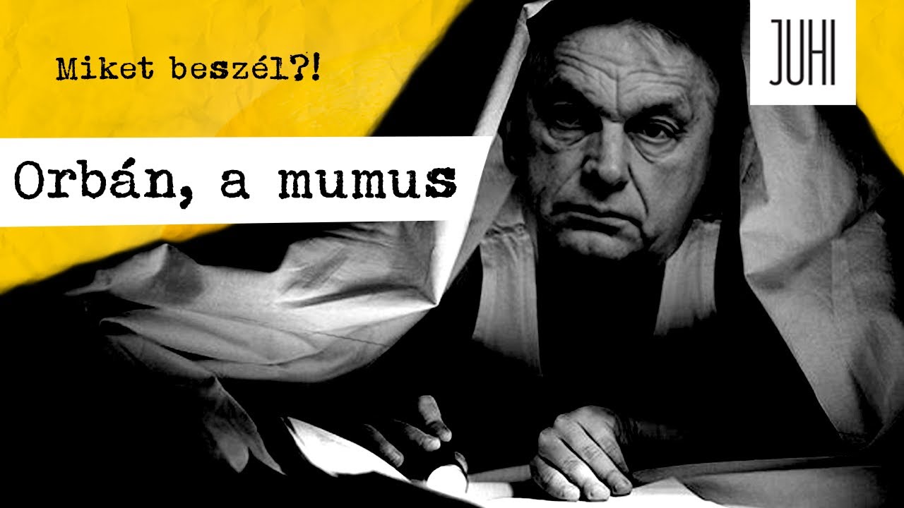 Orbán, a mumus - Miket beszél?! #15 - YouTube