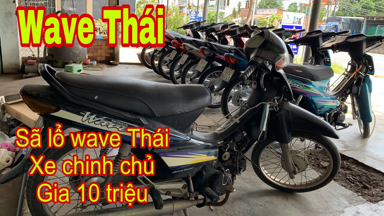 | Sã lổ wave Thái | Wave Thái 100 | 10 triệu chính chủ | wave Thái 110 ...