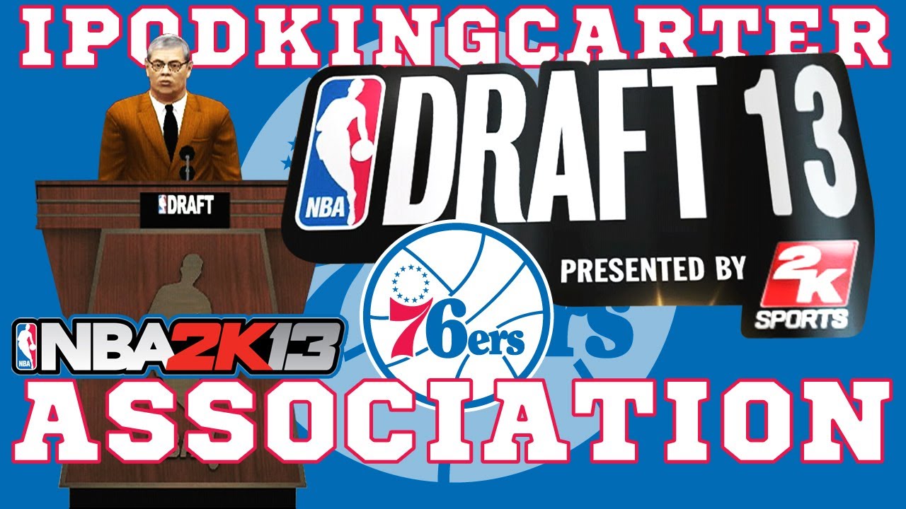 NBA 2K13 Association: Philadelphia 76ers - Ep. 2 | The 2013 NBA Draft ...