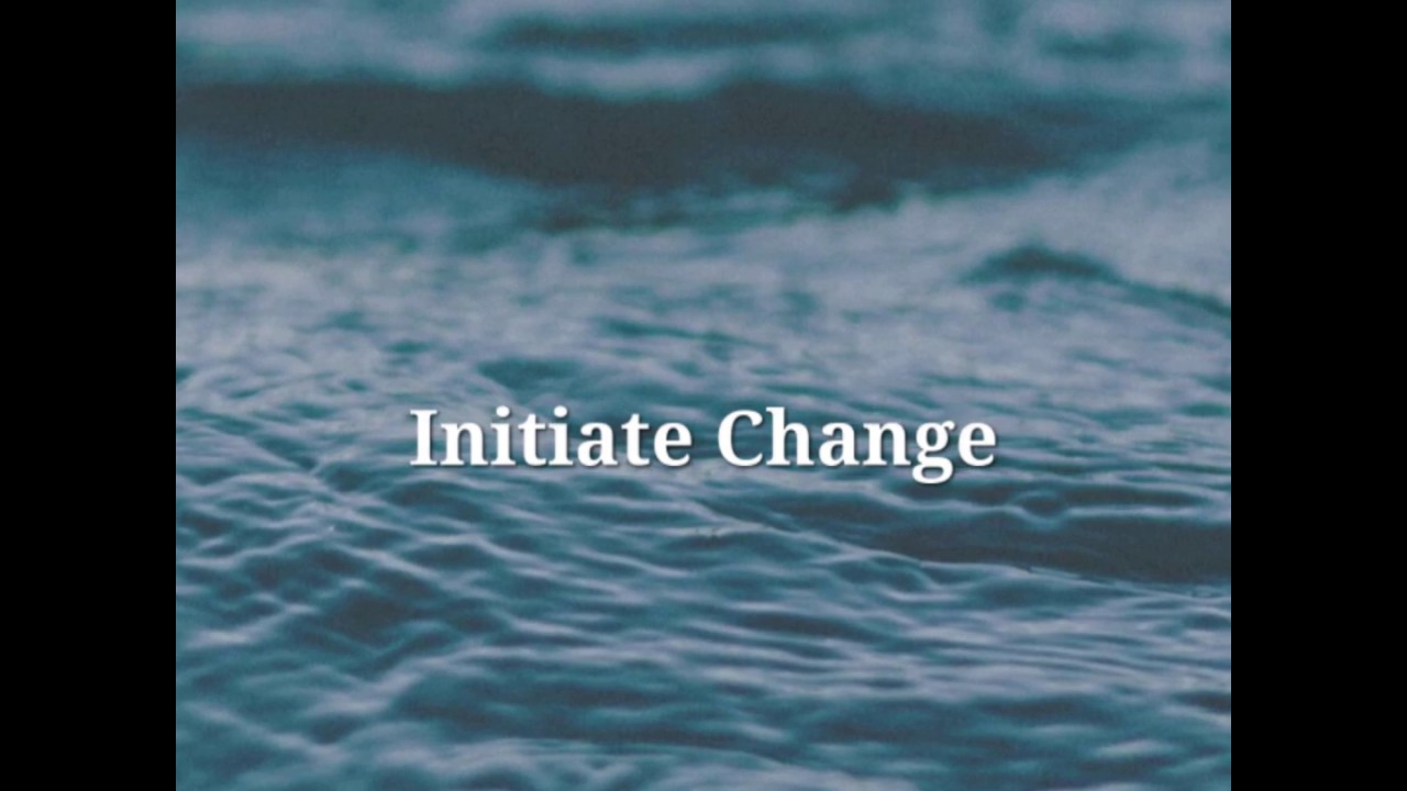 Initiate Change - YouTube