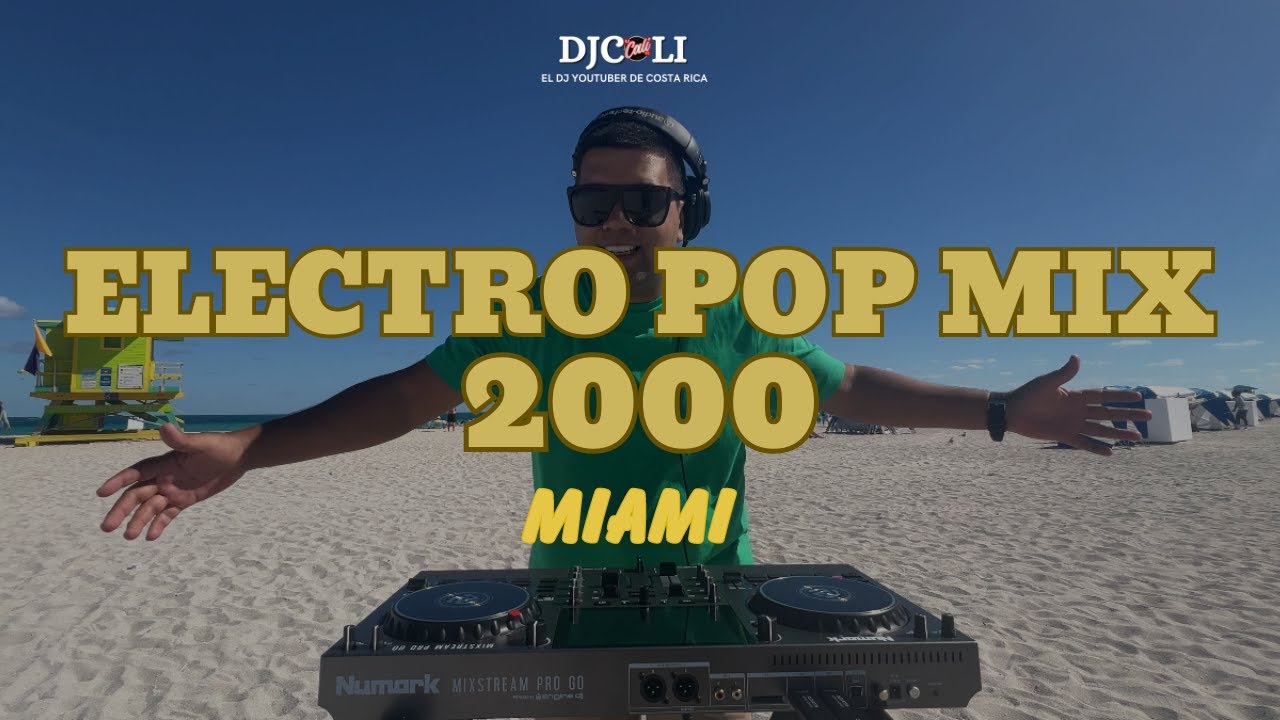 Electro POP 2000s Miami Set Mix I Dj Cali (Rihana Black Eyed Peas Bob Sinclar Florida Calvin ...