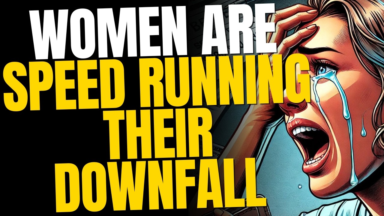 Women are Speed Running Their Downfall - YouTube