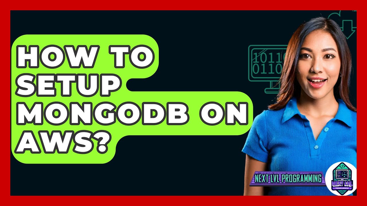 How To Setup Mongodb On Aws Next Lvl Programming Youtube
