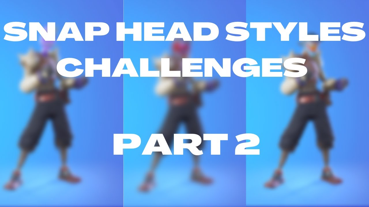 Unlocking More Snap Head Styles Challenges | Fortnite Gameplay - YouTube