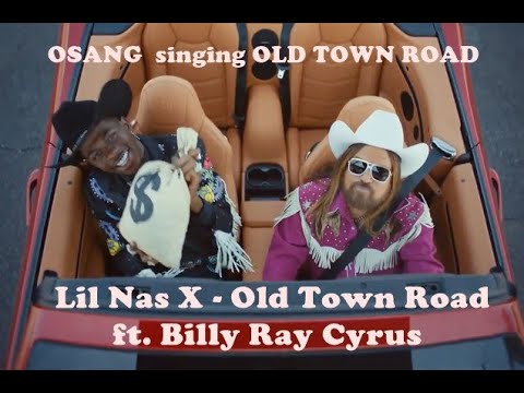 osang singing OLD TOWN ROAD by Lil Nas X - ft. Billy Ray Cyrus - YouTube