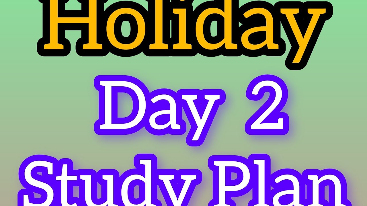 Class 10,11,12th Holiday Study Plan Day 2 - YouTube