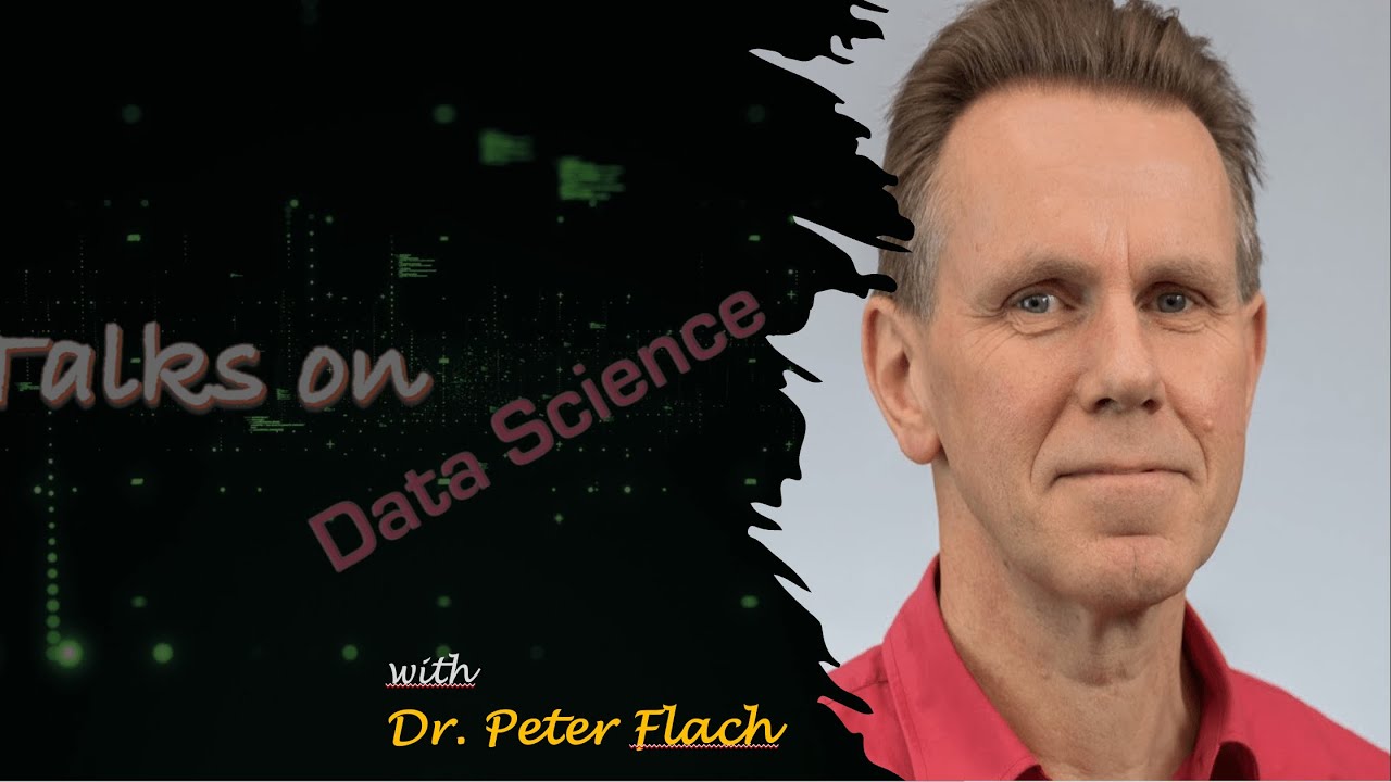 Talks on Data Science - Dr. Peter Flach - May 2022 - YouTube