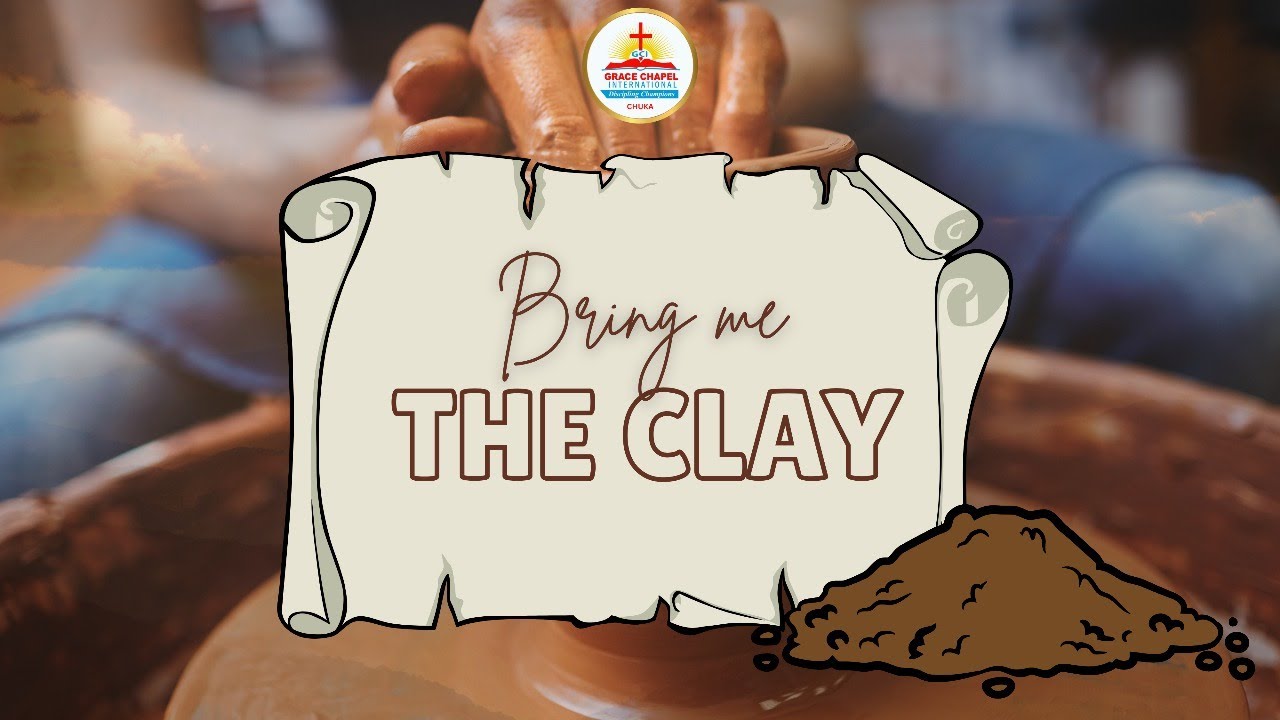 Bring Me the Clay!—Becoming What God Shapes You to Be - YouTube
