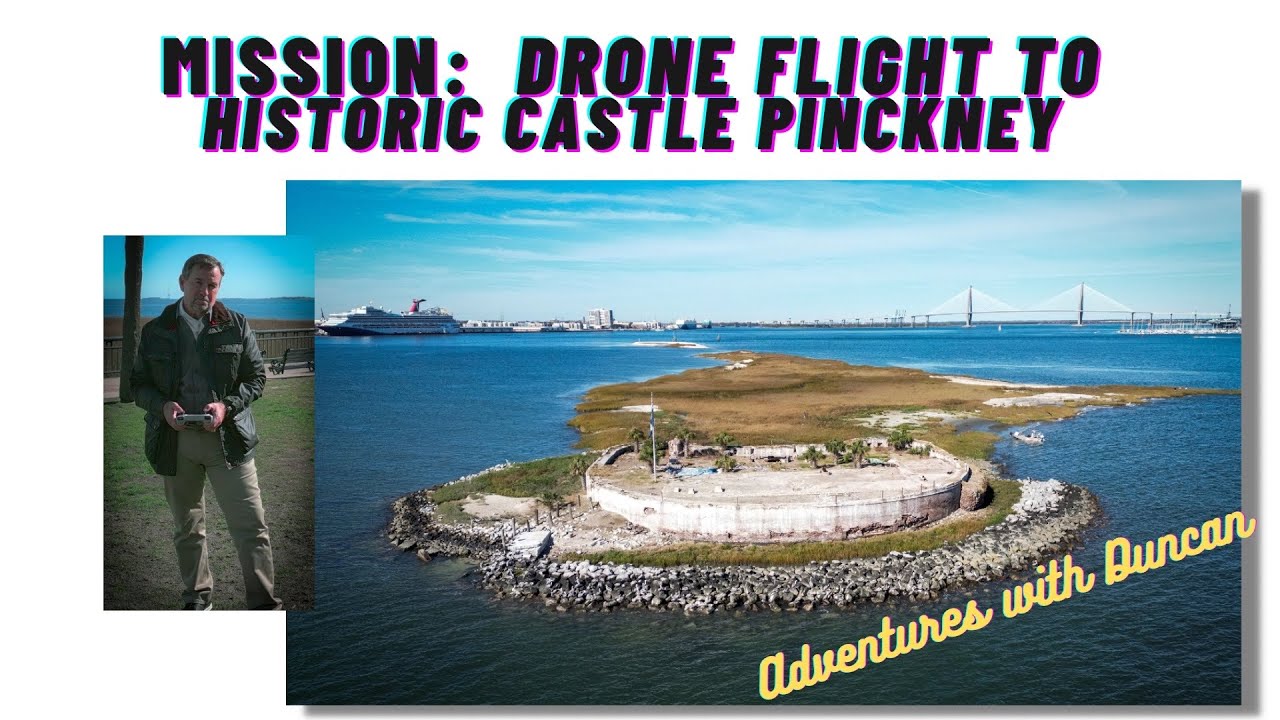 Mission: Drone flight to Historic Castle Pinckney (with narration ...