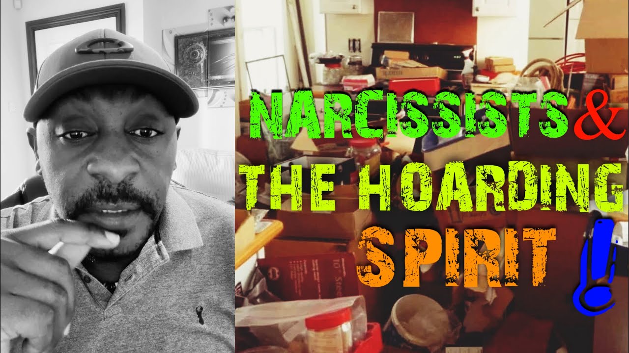 (SOME) NARCISSISTS ARE POSSESSED BY A HOARDING SPIRIT‼️#narcissist# ...