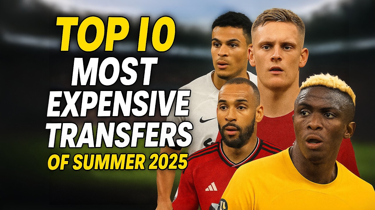 TOP 10 Most Expensive Football Transfers of Summer 2025 Revealed - YouTube