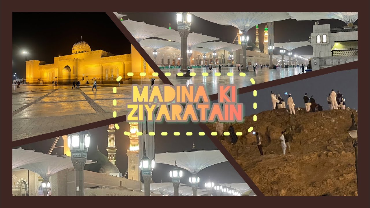 Madina ki Ziyaratain|Jabal Al Rumah Ziyarah|Masjid e Nabwi Ki Ronaqain ...