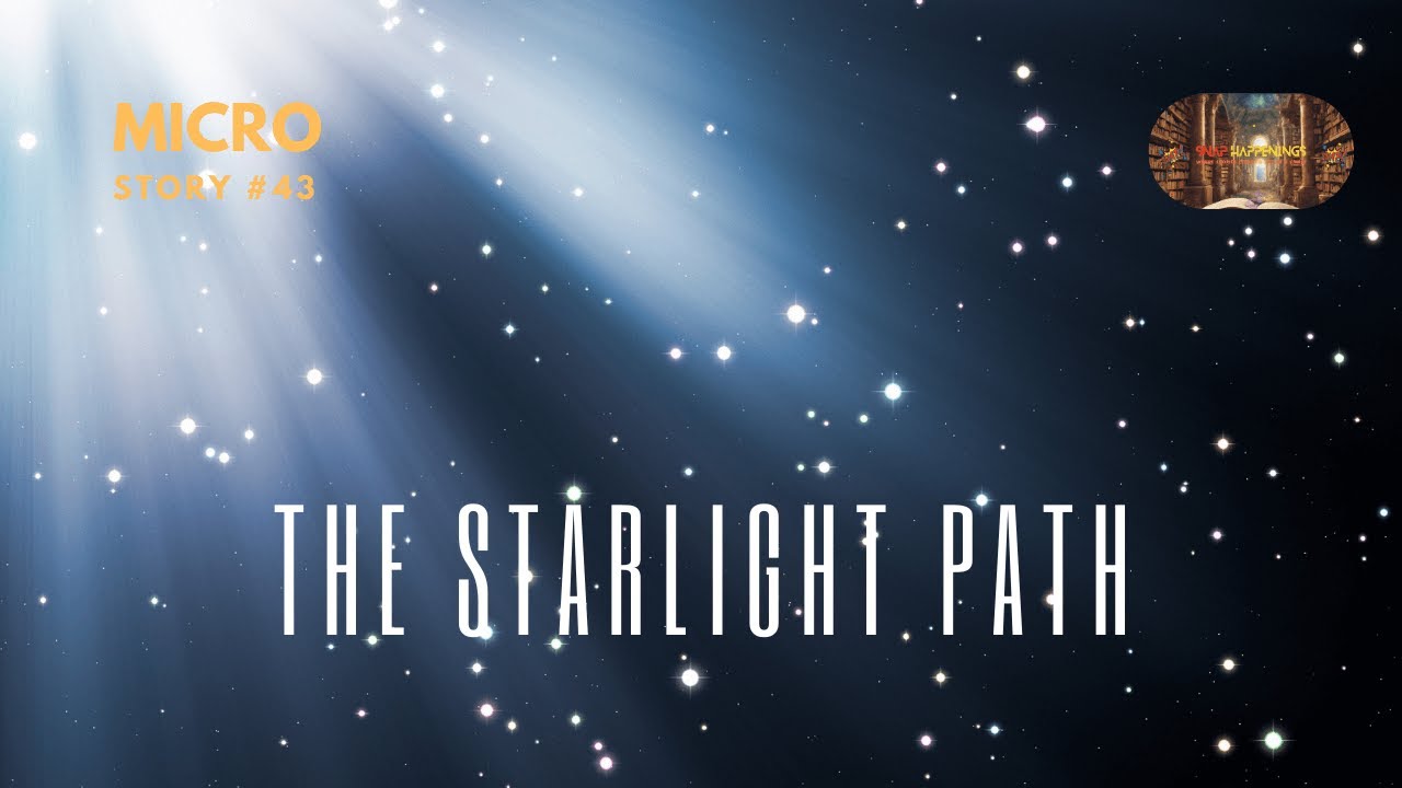 Take the Short Path to...THE STARLIGHT PATH | MICRO-STORY #43 - YouTube