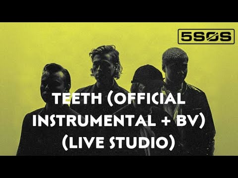 5 Seconds Of Summer - teeth (Official Instrumental + BV) (Live Studio ...