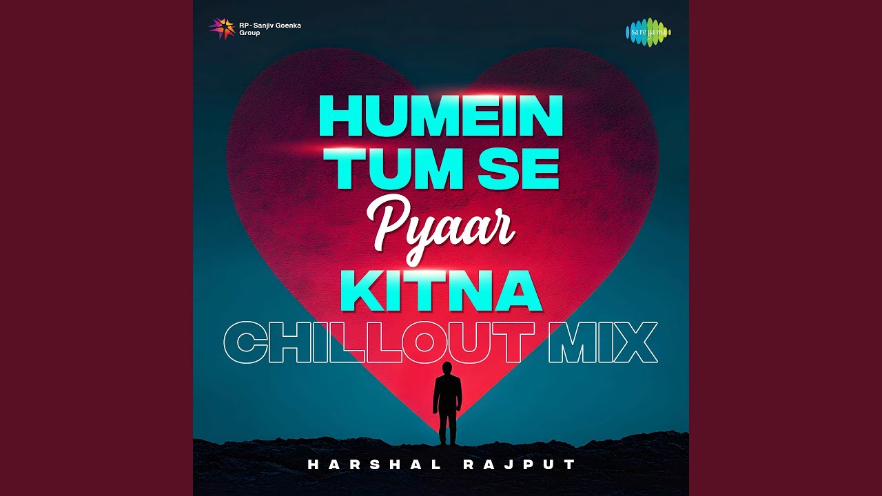 Humein Tum Se Pyaar Kitna - Chillout Mix - YouTube