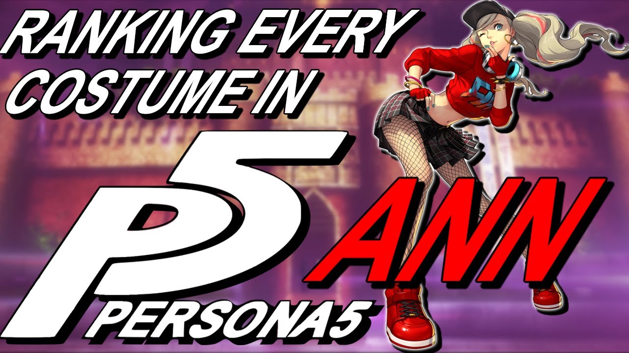 Persona 5 Royal - All Ann Costumes Showcase | Ranking Every Ann Outfit ...