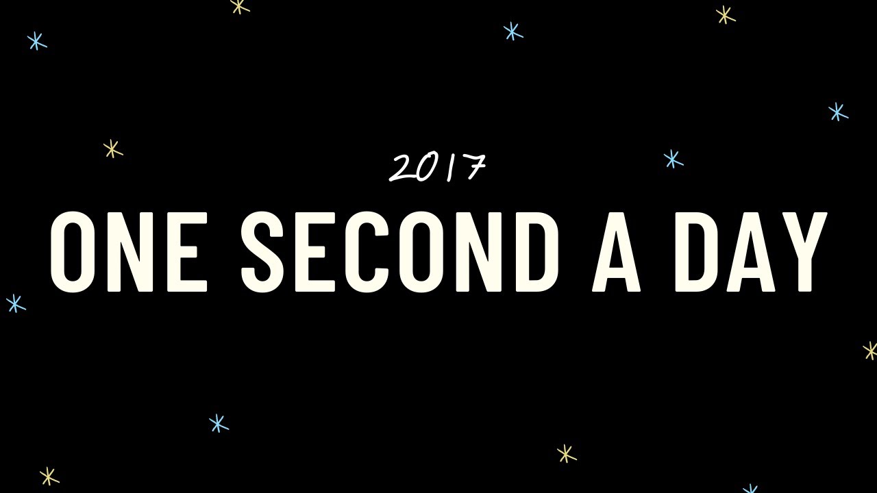 One Second Every Day - 2017 - YouTube