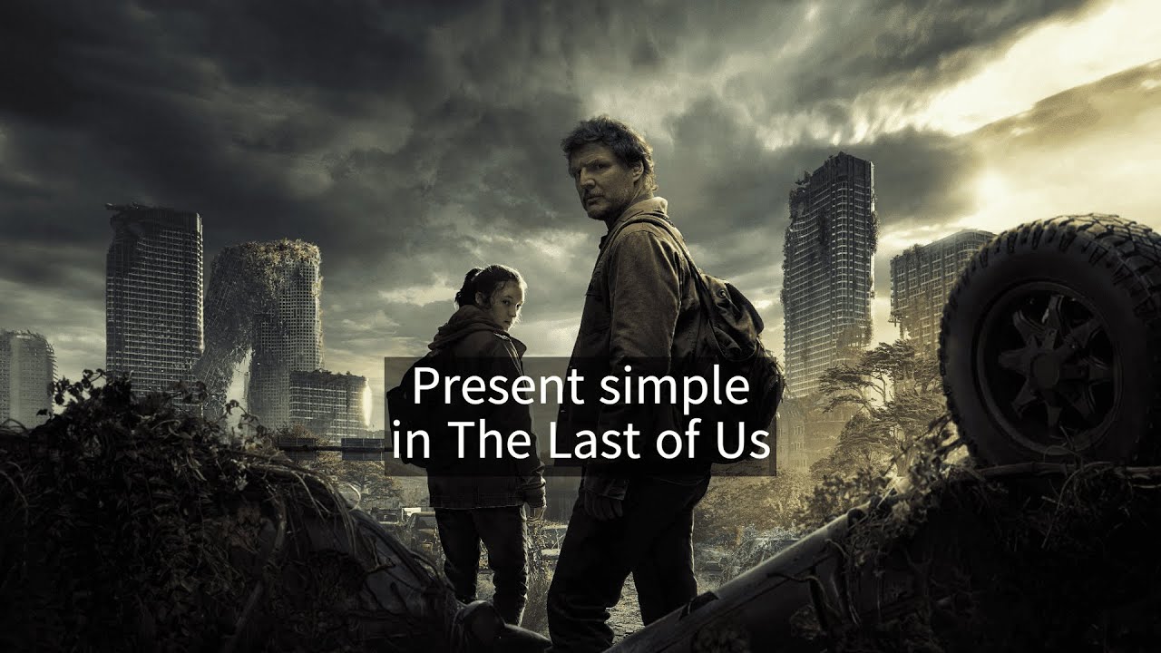 English with The Last of Us TV series - present simple - YouTube
