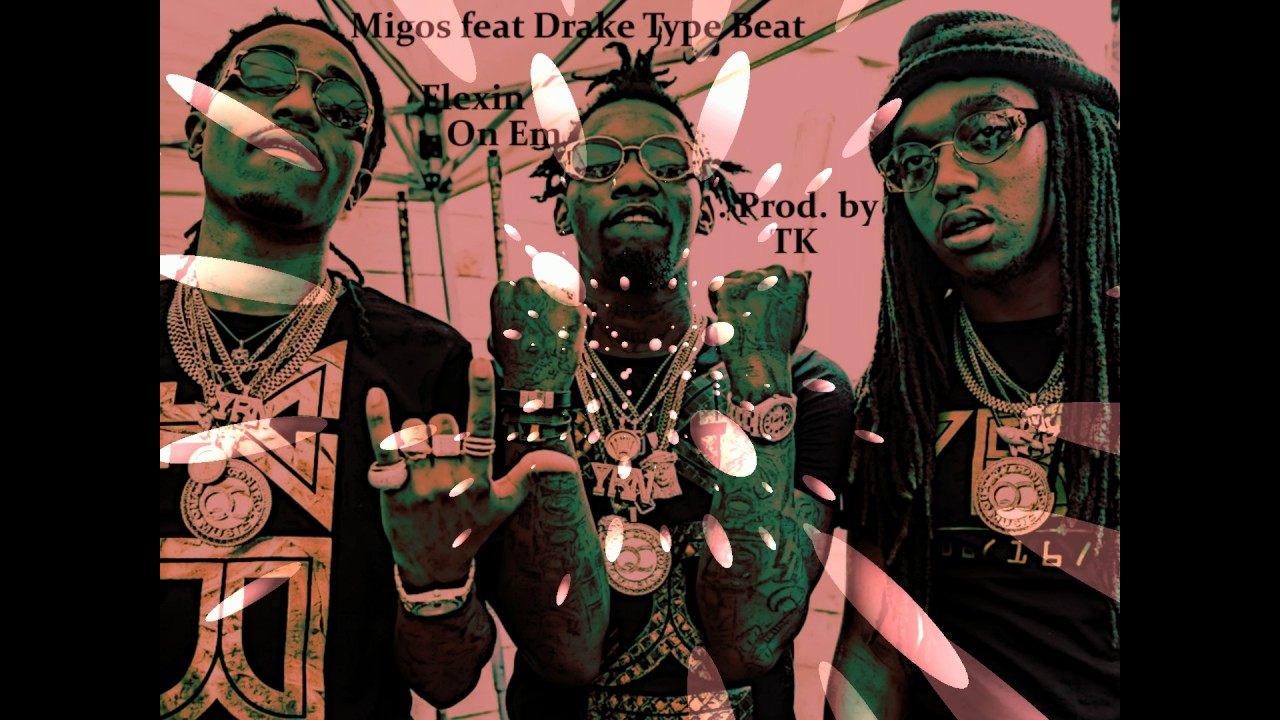 Migos Feat. Drake type beat- Flexin On Em - YouTube