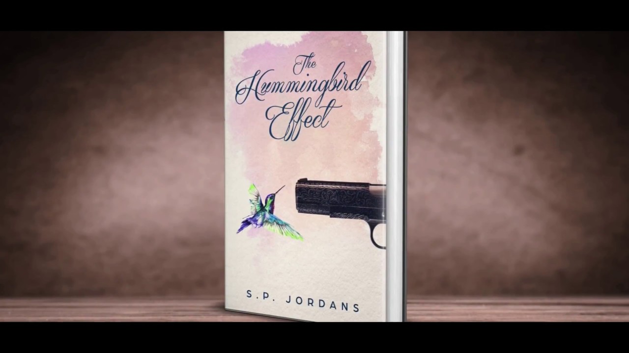THE HUMMINGBIRD EFFECT by S. P. Jordans | Official Book Trailer - YouTube