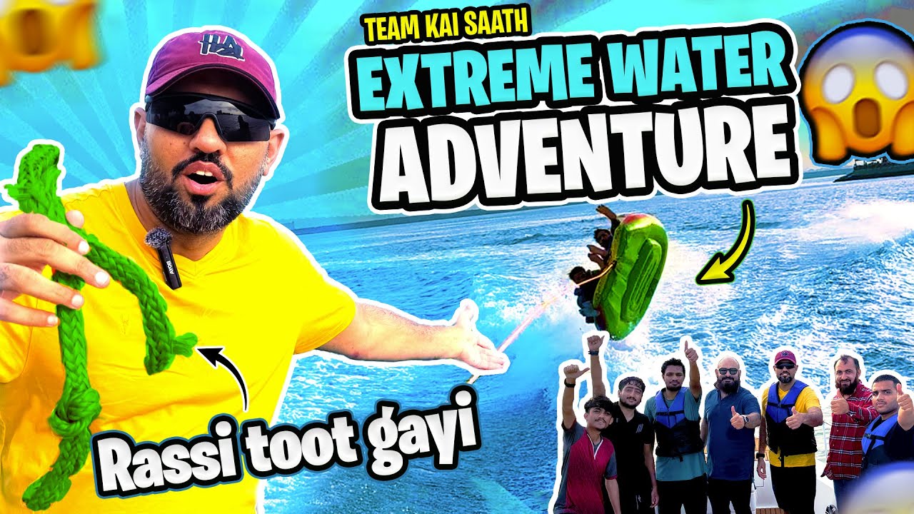 Extreme water adventure team k sath | Hadiya’n toot gai - YouTube