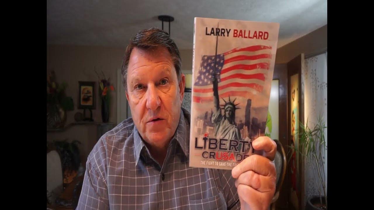 Larry Ballard author of (Liberty Crusade) Book Overview - YouTube