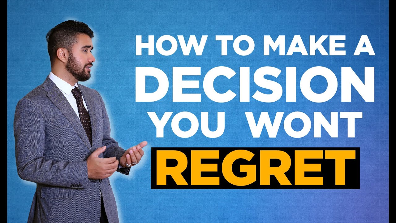 How to Make a Decision You Won’t Regret Later | Inspirational Video by ...