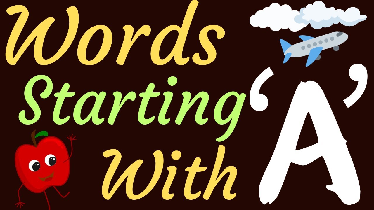 Words Starting With A Alphabet A Words English Vocabulary YouTube Words Starting With A Alphabet A Words English Vocabulary YouTube