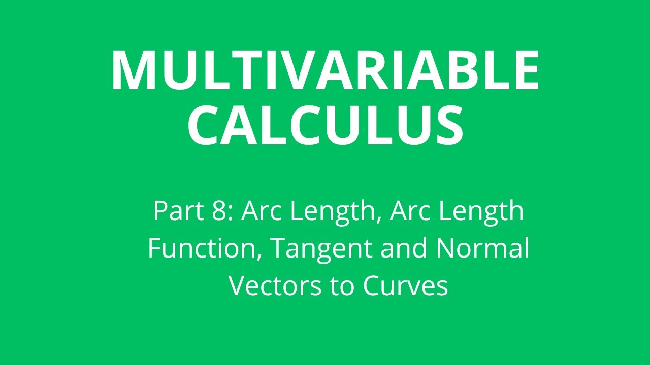 Arc Length, Arc Length Function, Tangent and Normal Vectors to Curves ...