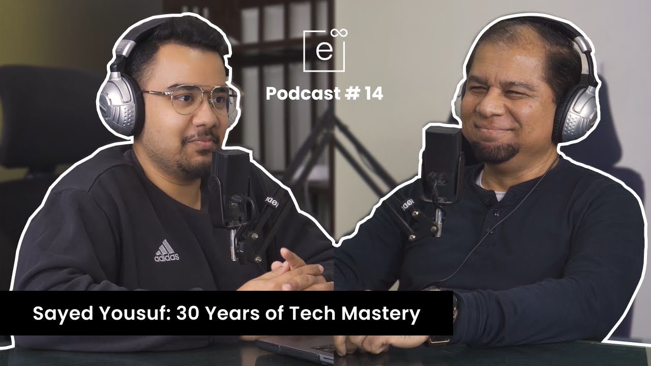 Podcast #14: Exploring Sayed Yousuf's 30 Years of Tech Mastery and ...