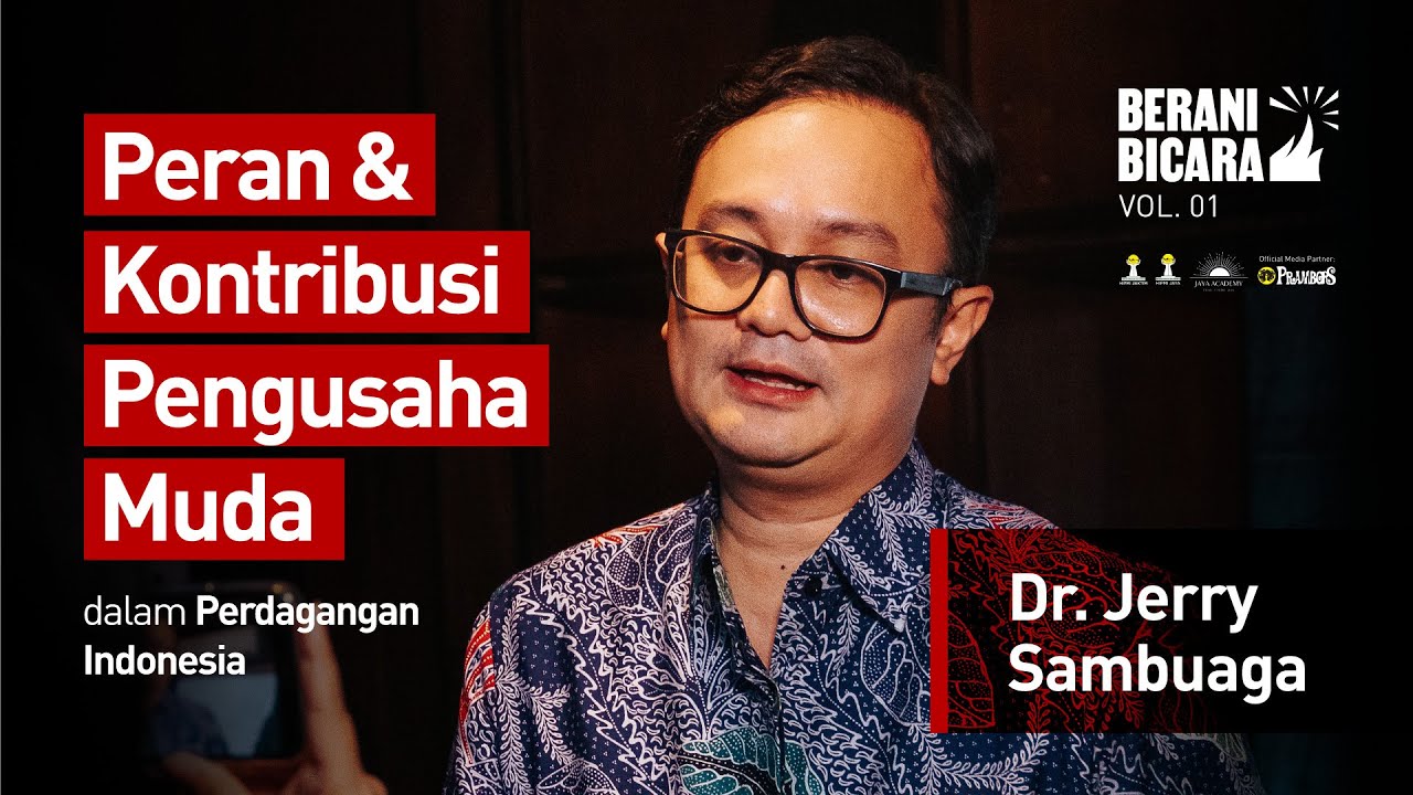 Rahasia sukses pengusaha muda u/perdagangan indonesia-#beranibicara Vol ...