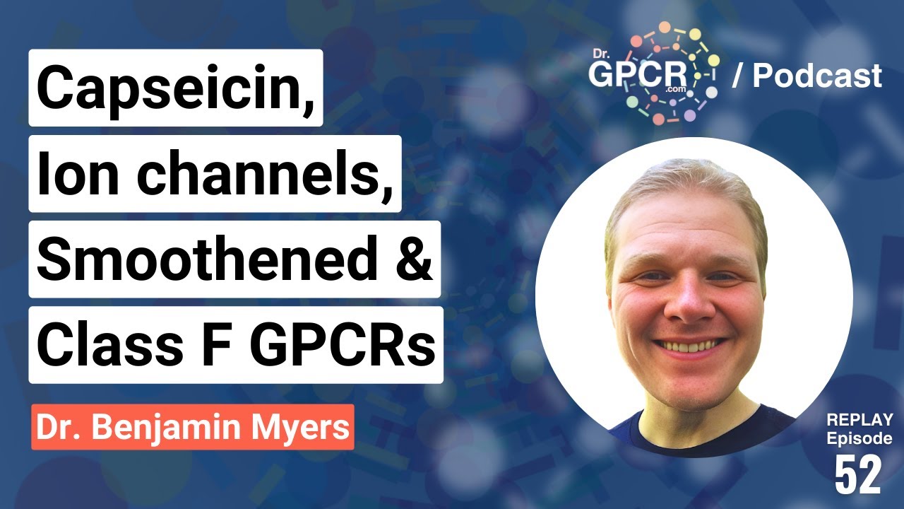Capseicin, Ion channels, Smoothened and Class F GPCRs - Dr. Benjamin ...