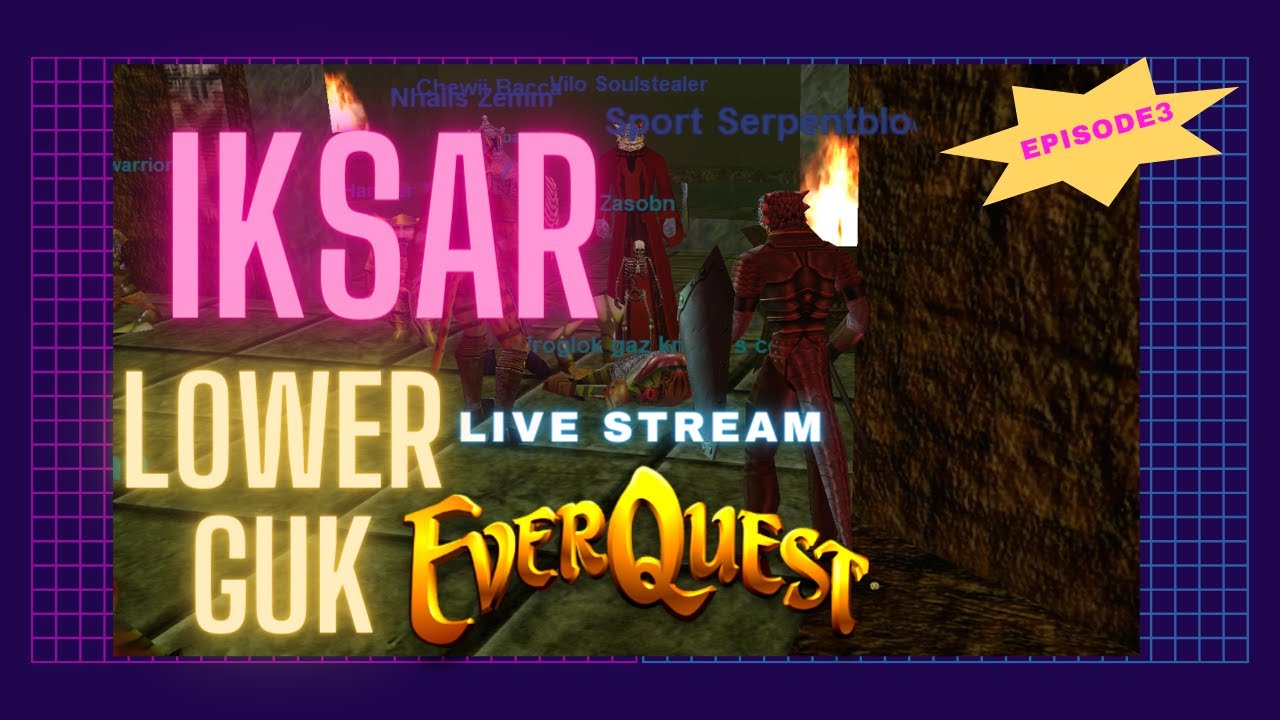 🔴LIVE Everquest TAKP Iksar Lower Guk Party Gameplay Ep3 - YouTube