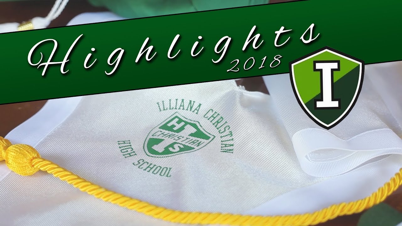 Illiana Christian - Graduation 2018 (Highlights) - YouTube