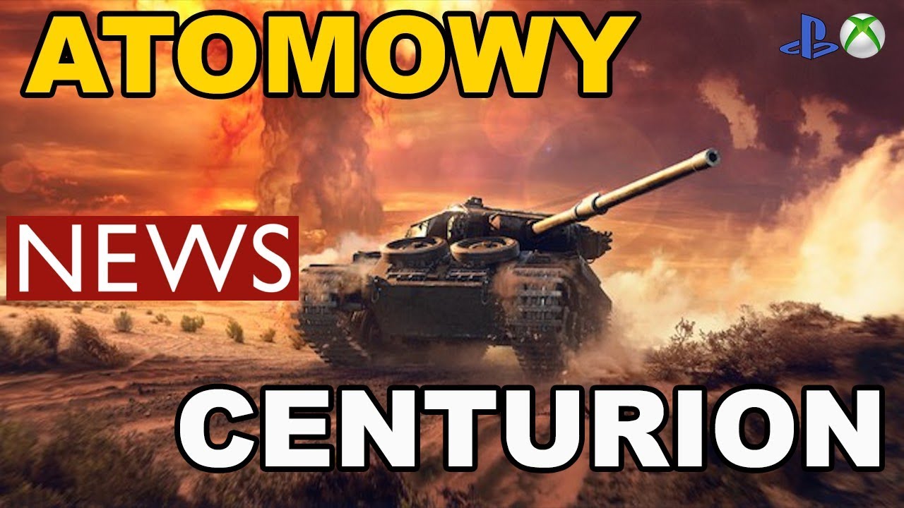 News!! Atomic Centurion i Starcie Tytanów World of Tanks Xbox One/Ps4 ...